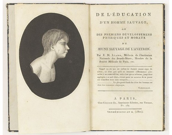 ITARD, (Jean). - De l'éducation d'un homme sauvage, ou des premiers ...